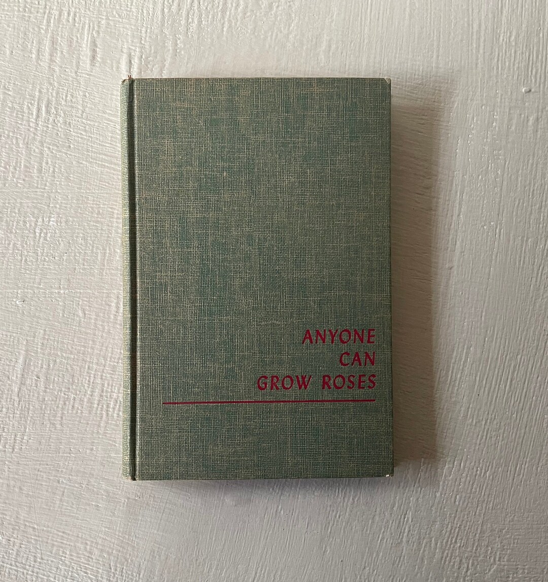 Vintage Book, Anyone Can Grow Roses, Cynthia Westcott, 1952, Plant ...