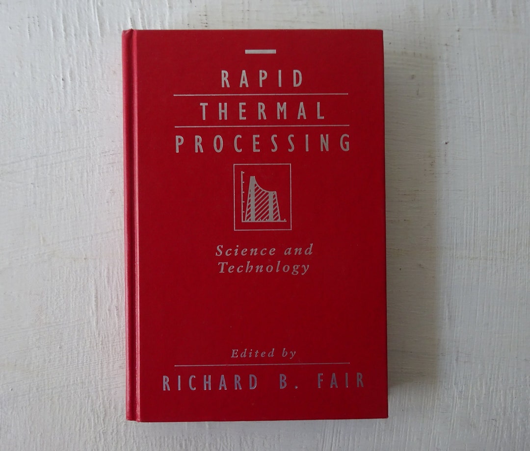 Vintage Rapid Thermal Processing Textbook: Science & Technology, 1993 ...