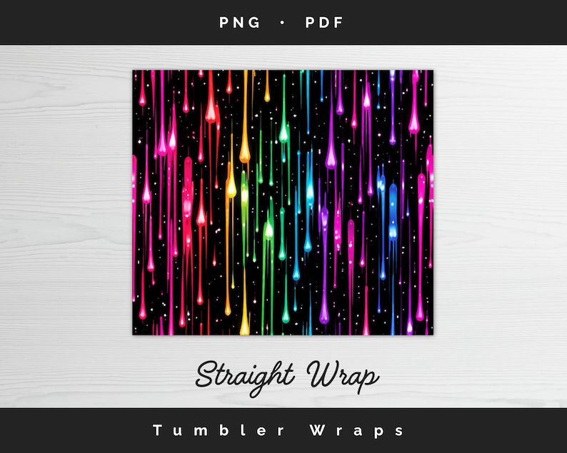 Neon Drip Tumbler Wrap • Rainbow Paint Drips Design • Seamless Glow ...