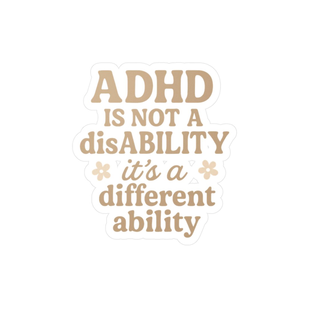 ADHD is Not a Disability It's a Different Ability Sticker Kiss-cut ...
