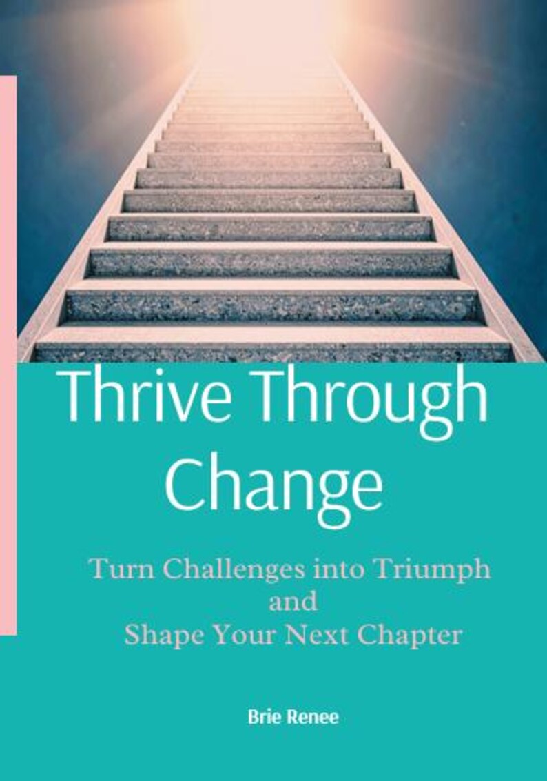 Thrive Through Change: Turn Challenges Into Triumph and Shape Your Next Chapter - Etsy