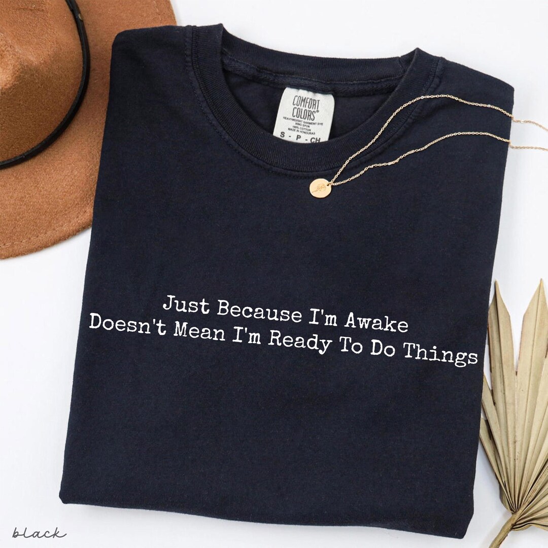 Just Because I’m Awake PNG, Funny Sarcastic Quote PNG, Lazy Mood Saying ...