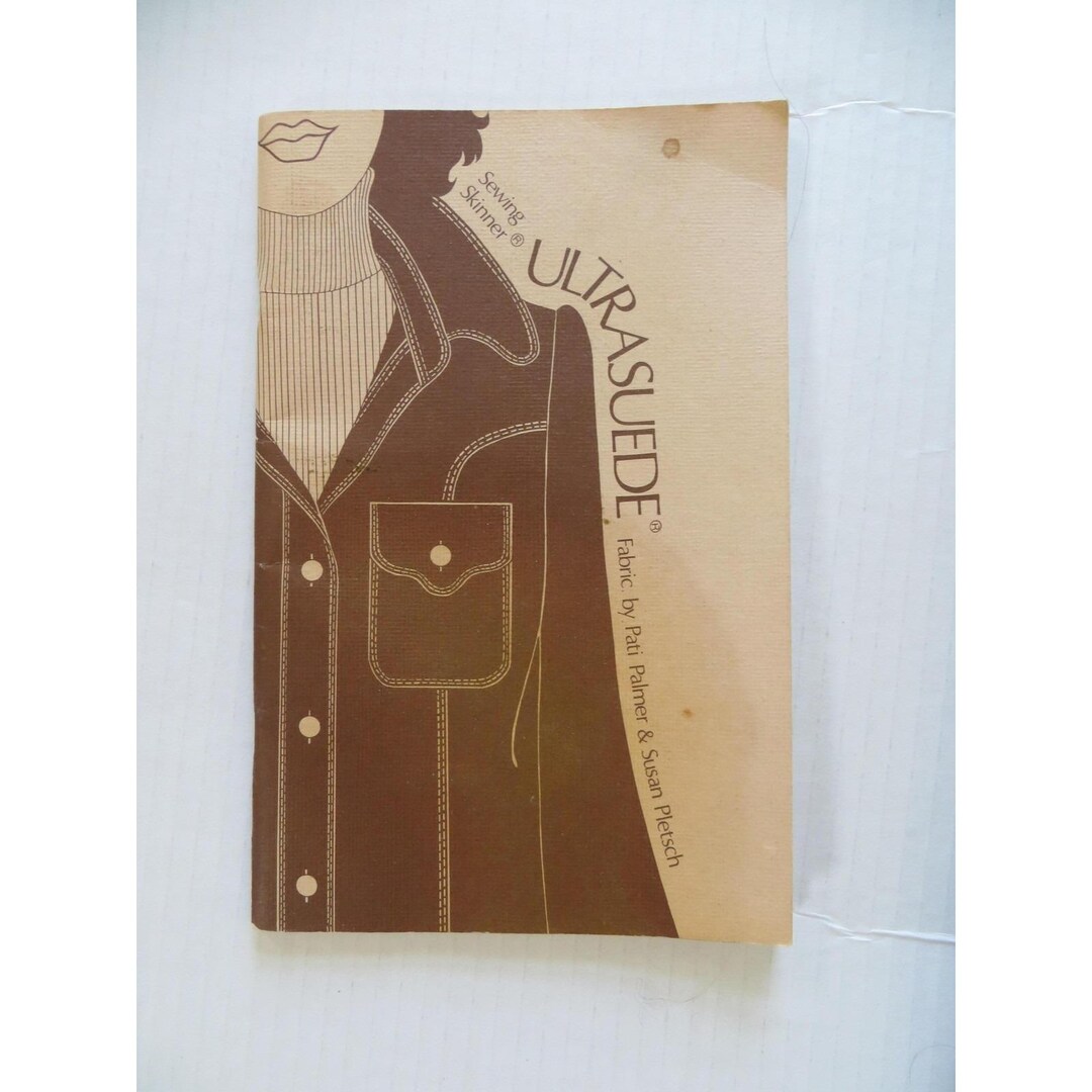 Vintage 1976 Sewing Skinner Ultrasuede Fabric Book Pati Palmer Susan ...