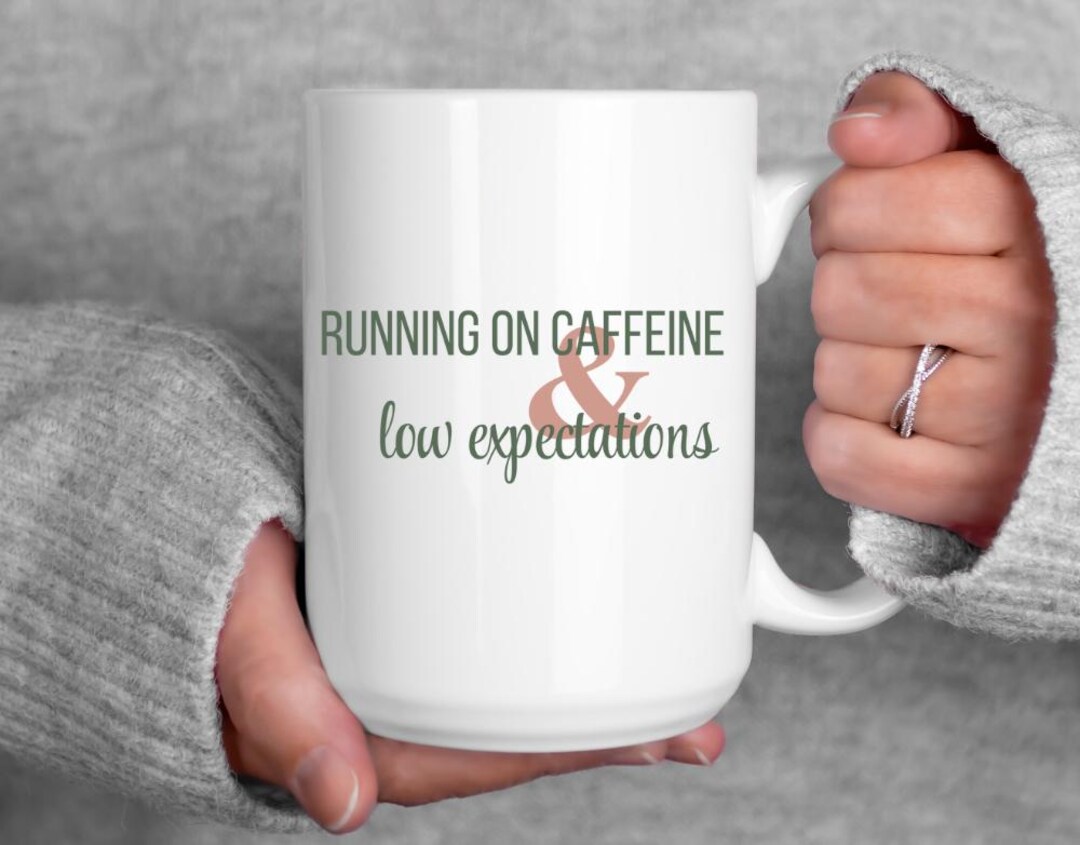 Running on Caffeine and Low Expectations Mug: Funny Coffee Cup ...
