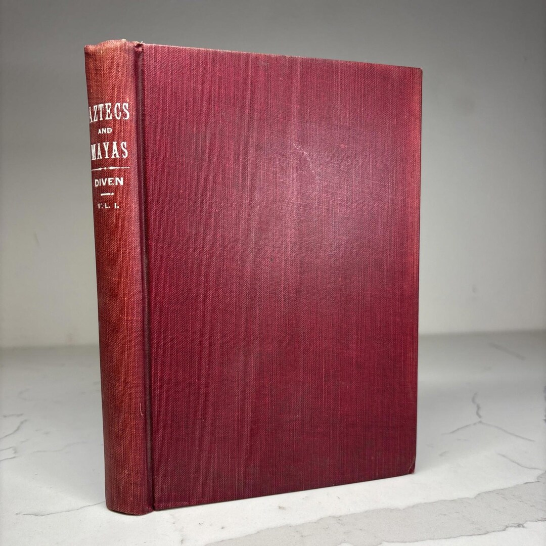 Aztecs and Mayas Vol 1 ( 1909) Thomas Diven First Edition Arizona ...