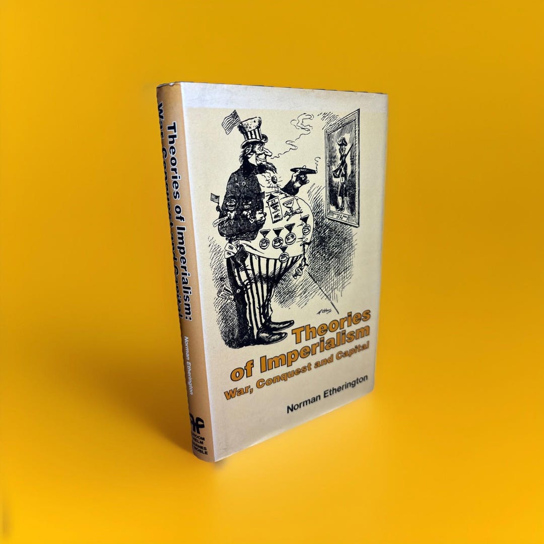 Theories of Imperialism War, Conquest and Capital Norman Etherington ...