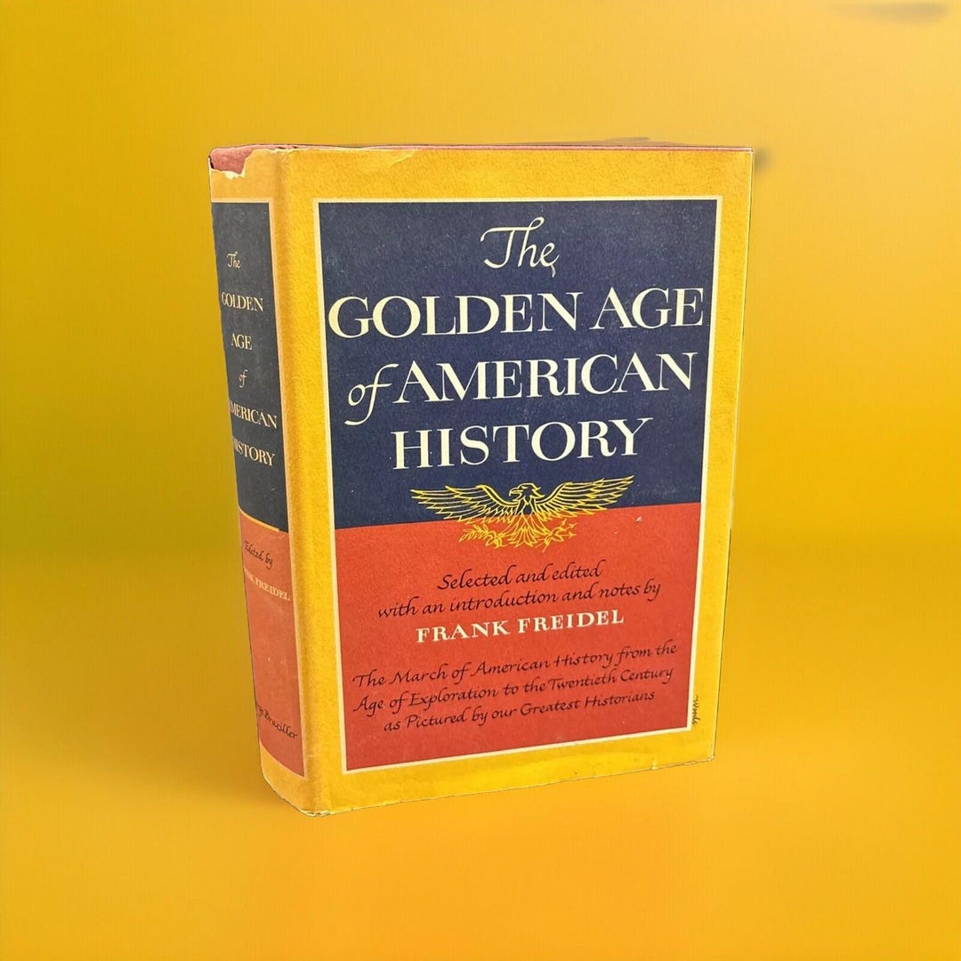 Frank Freidel / the Golden Age of American History 1st Edition 1959 - Etsy