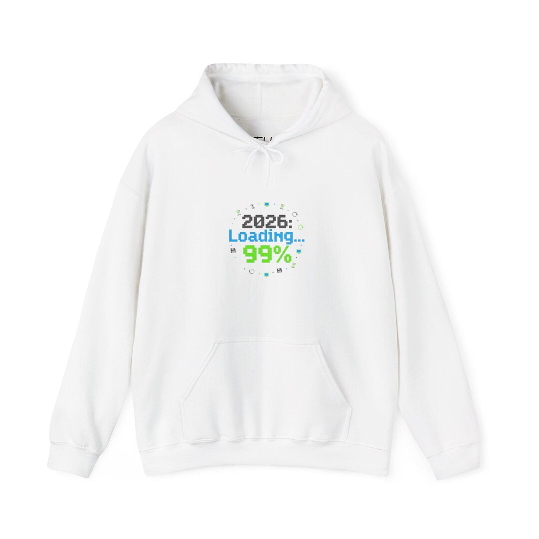 2026 Loading 99% Hoodie | NYE Meme, Loading Bar Sweatshirt TH - Etsy