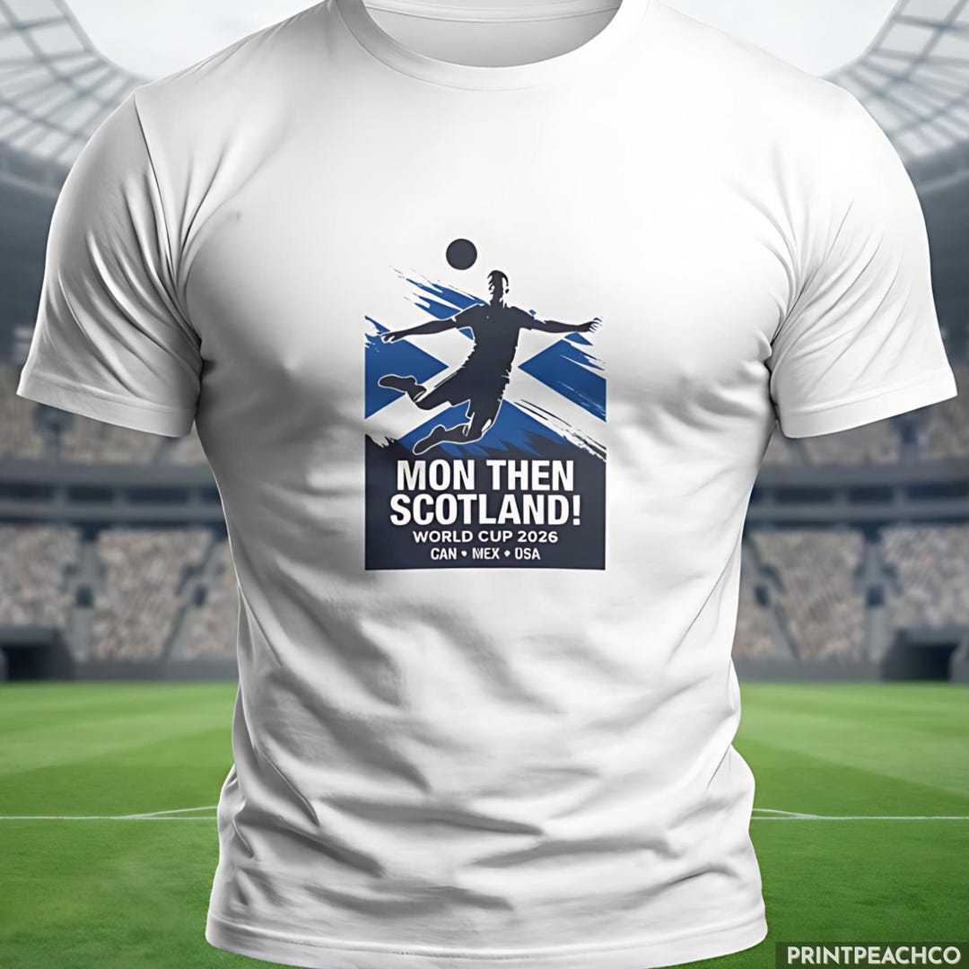 Mon Then Scotland World Cup Shirt, Iconic Scotland Football Tee, 2026 ...