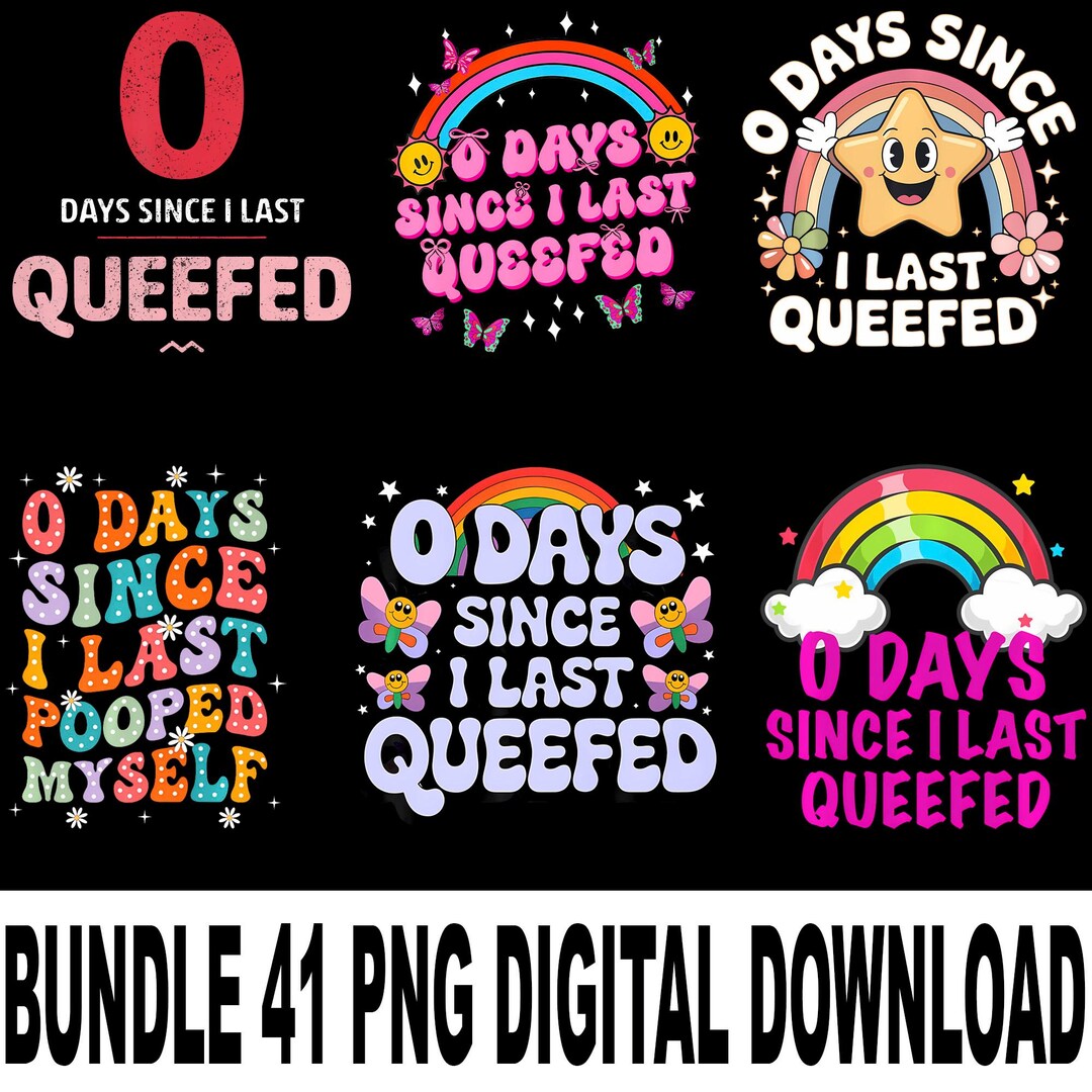 0 Days Since I Last Queefed PNG - Etsy