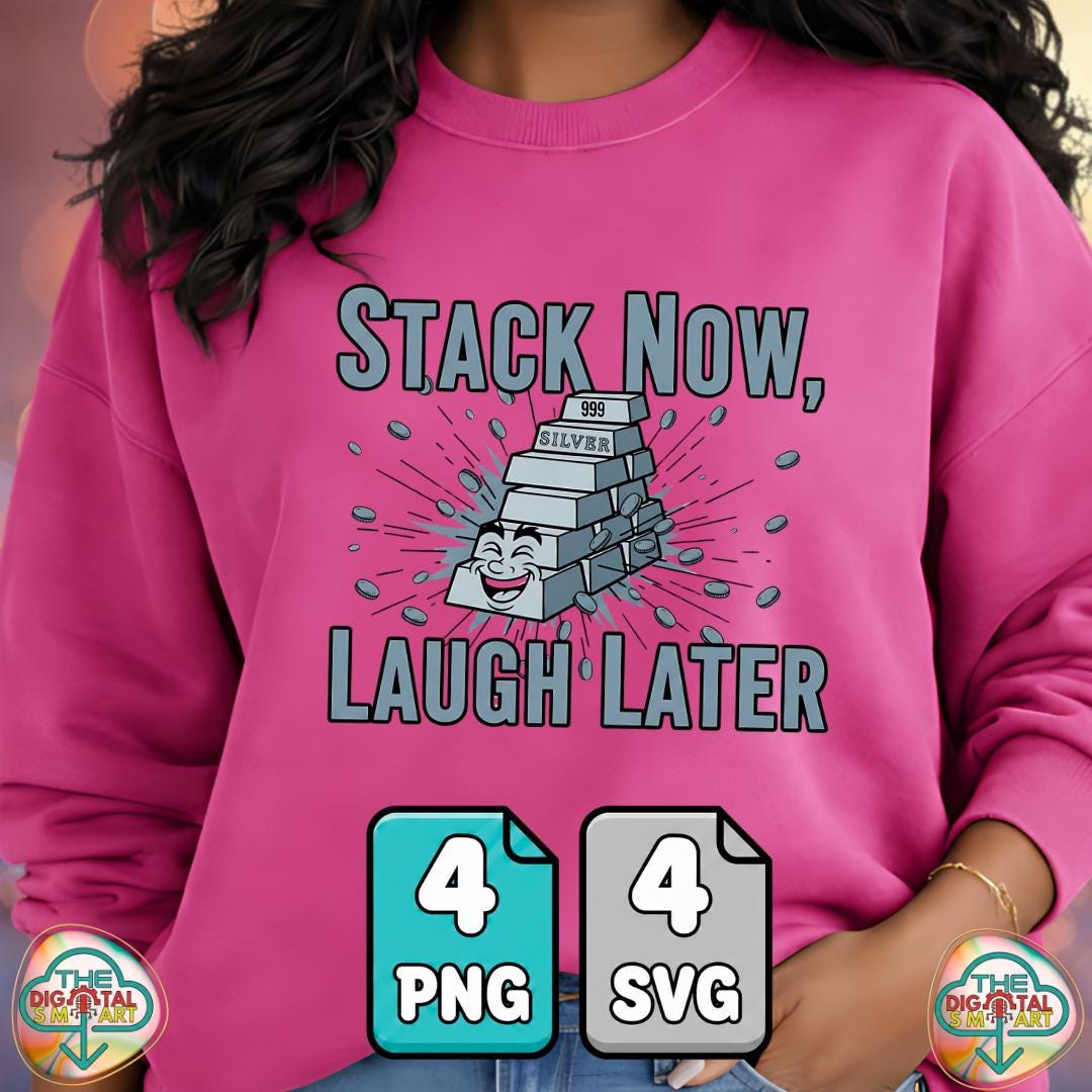 Stack Now Laugh Later Funny Silver Stacker Investment Humor Bundle Digital for Commercial Use - Etsy