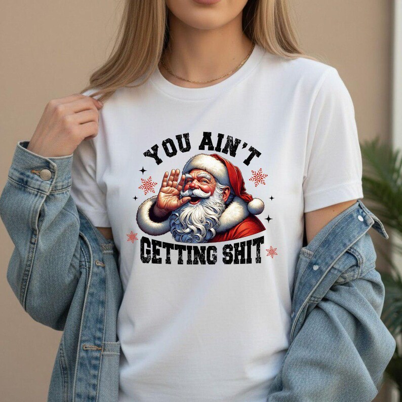 You Ain’t Gettin’ Sh*t Santa PNG Bundle – Funny Rude Christmas Quotes ...