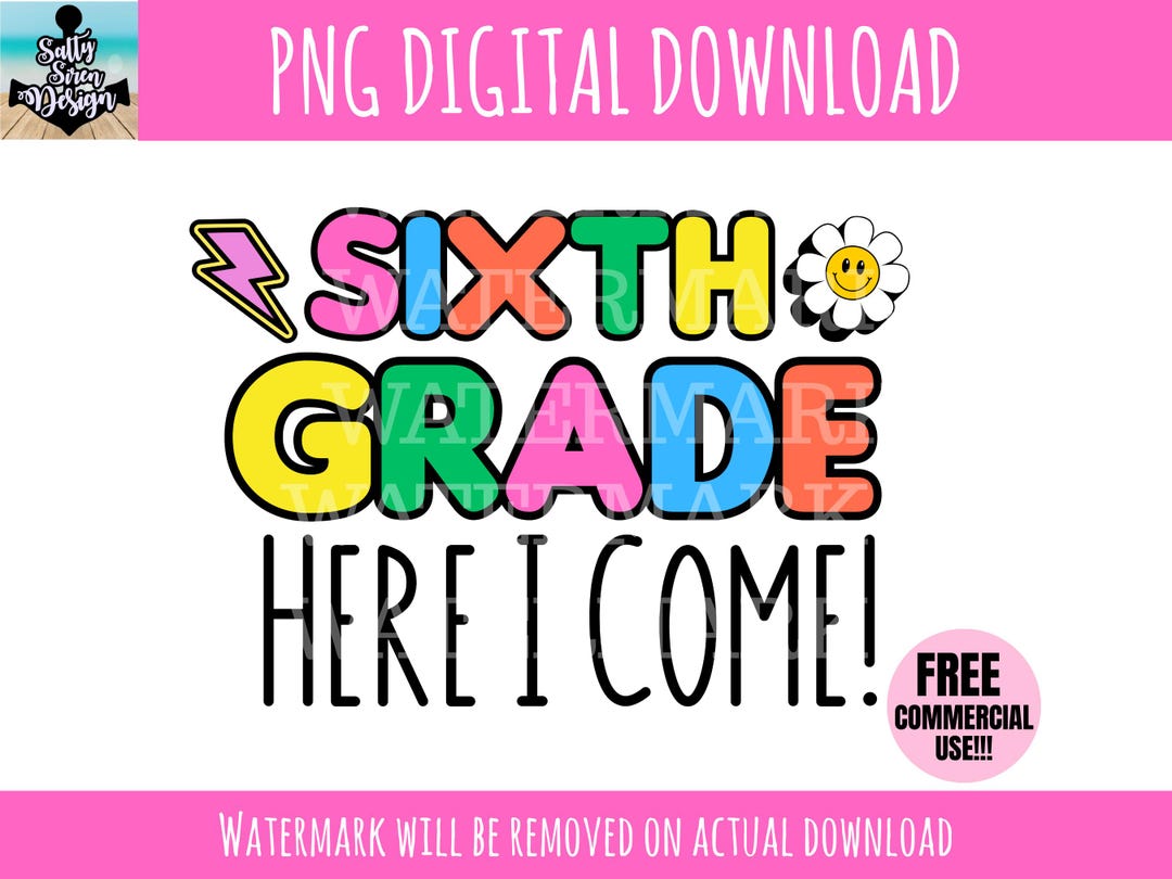 Sixth Grade Here I Come PNG - Colorful Neon Back to School - 6th Grade ...