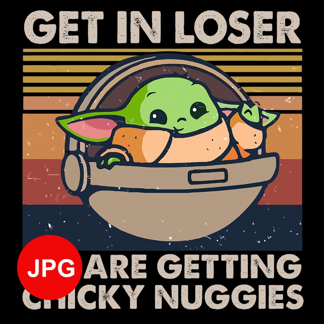 Baby Yodaa Cute Digital Grogu Cute Get in Loser We Are - Etsy
