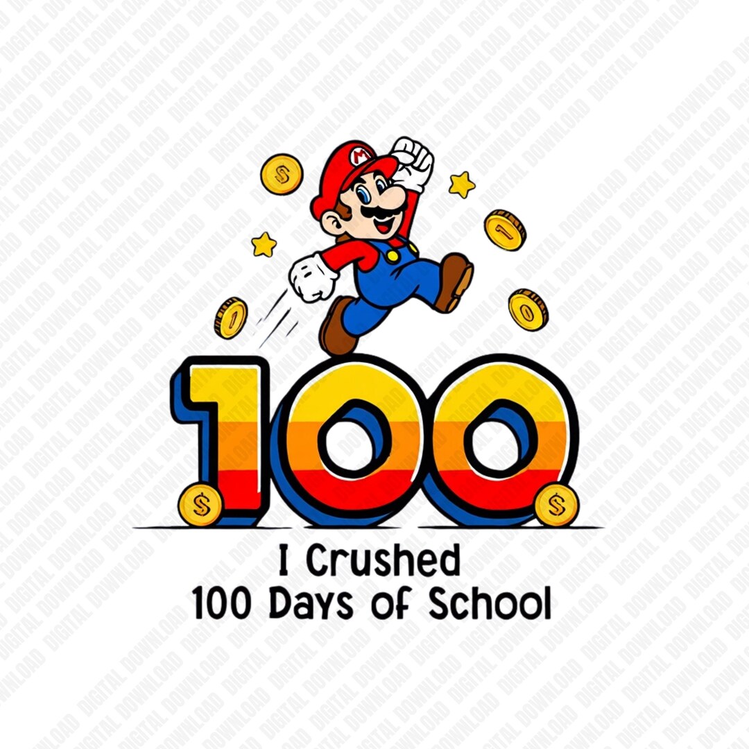 Mario I Crushed 100 Days of School PNG, 100th Day School Digital ...