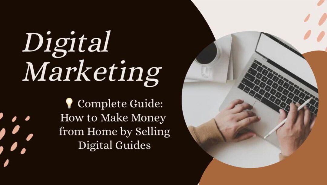 How to Create and Sell Digital Guides – Work From Home & Earn Digital ...