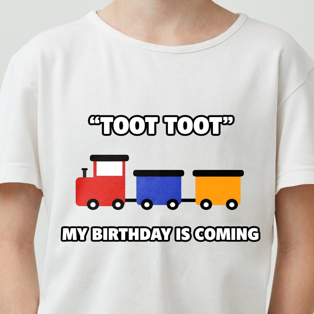 TOOT TOOT My Birthday is Coming Kids T-shirt, Children Train Birthday ...