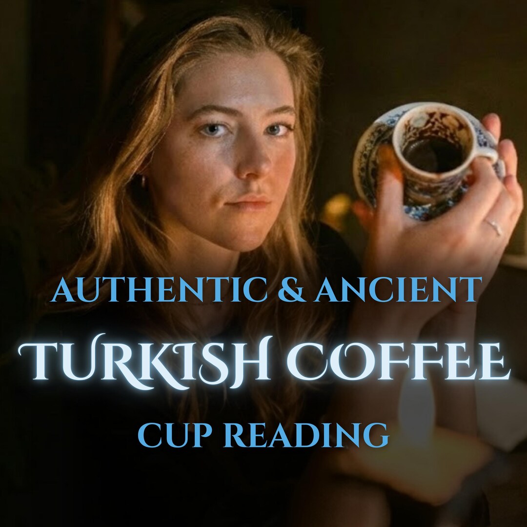 Authentic Turkish Coffee Reading, Psychic Future Prediction, Career ...