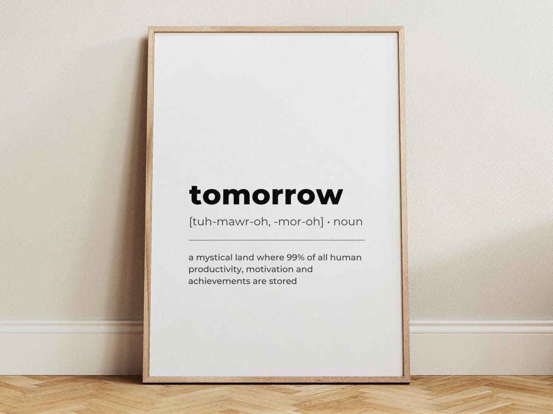TOMORROW Definition Wall Art, Man Cave Poster, Funny Office Motivation ...