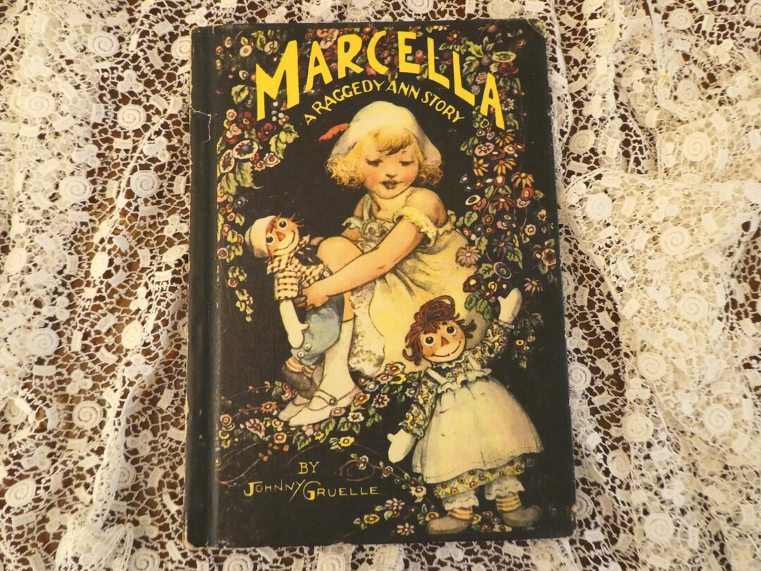 1926 Marcella - A Raggedy Ann Story by Johnny Gruellla *hardback Book ...