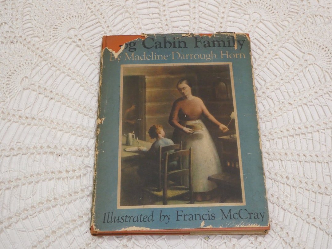 Log Cabin Family by Madeline Darrough Horn 1939 Antique Children's Book ...