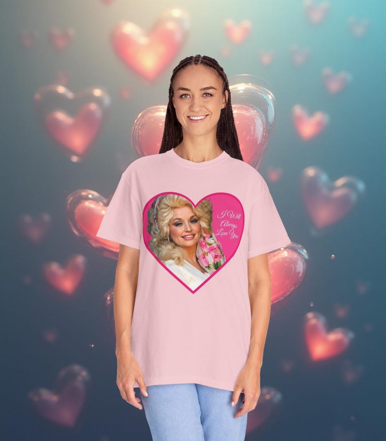 Dolly Parton - I Will Always Love You- Pink Heart Valentines T-shirt - Etsy