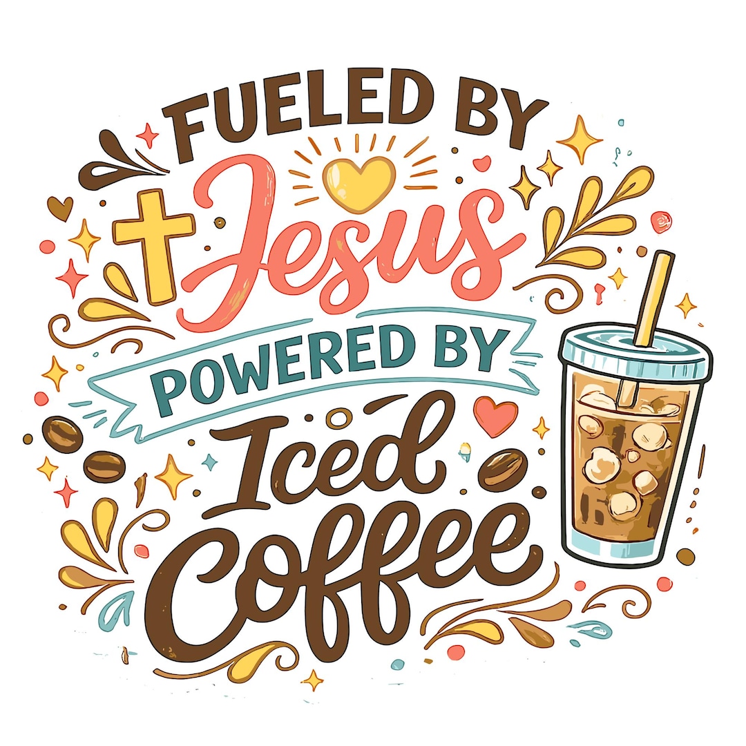 Fueled by Jesus, Iced Coffee Christian SVG, Faith Shirt Design (digital ...