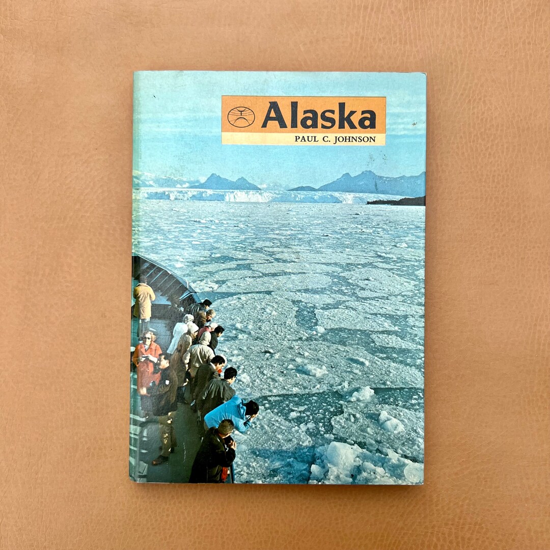 Vintage Alaska Guide Book, 1976—alaska by Paul C. Johnson, Kodansha ...