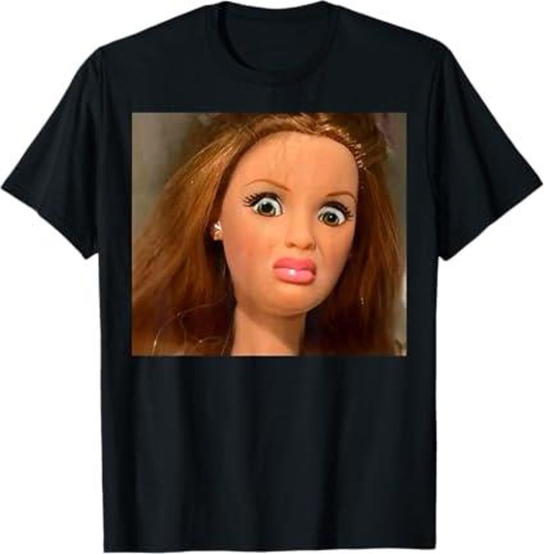 Funny Disgusting Doll Face Meme Hilarious Sarcastic Gift Tee T-shirt ...