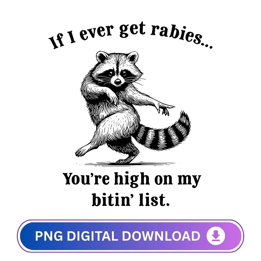 If I Ever Get Rabies You’re High on My Bitin’ List Png, Funny Christmas ...