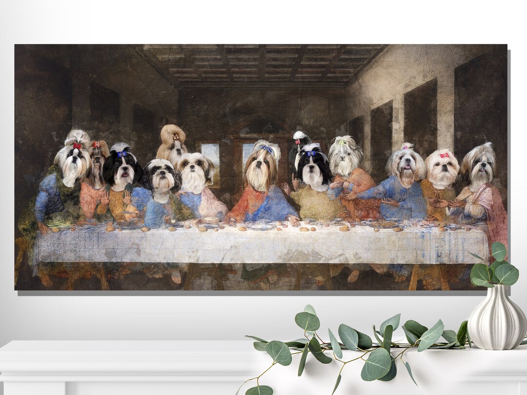Shih Tzu Last Supper Altered Art, Leonardo Da Vinci LIMITED EDITION ...