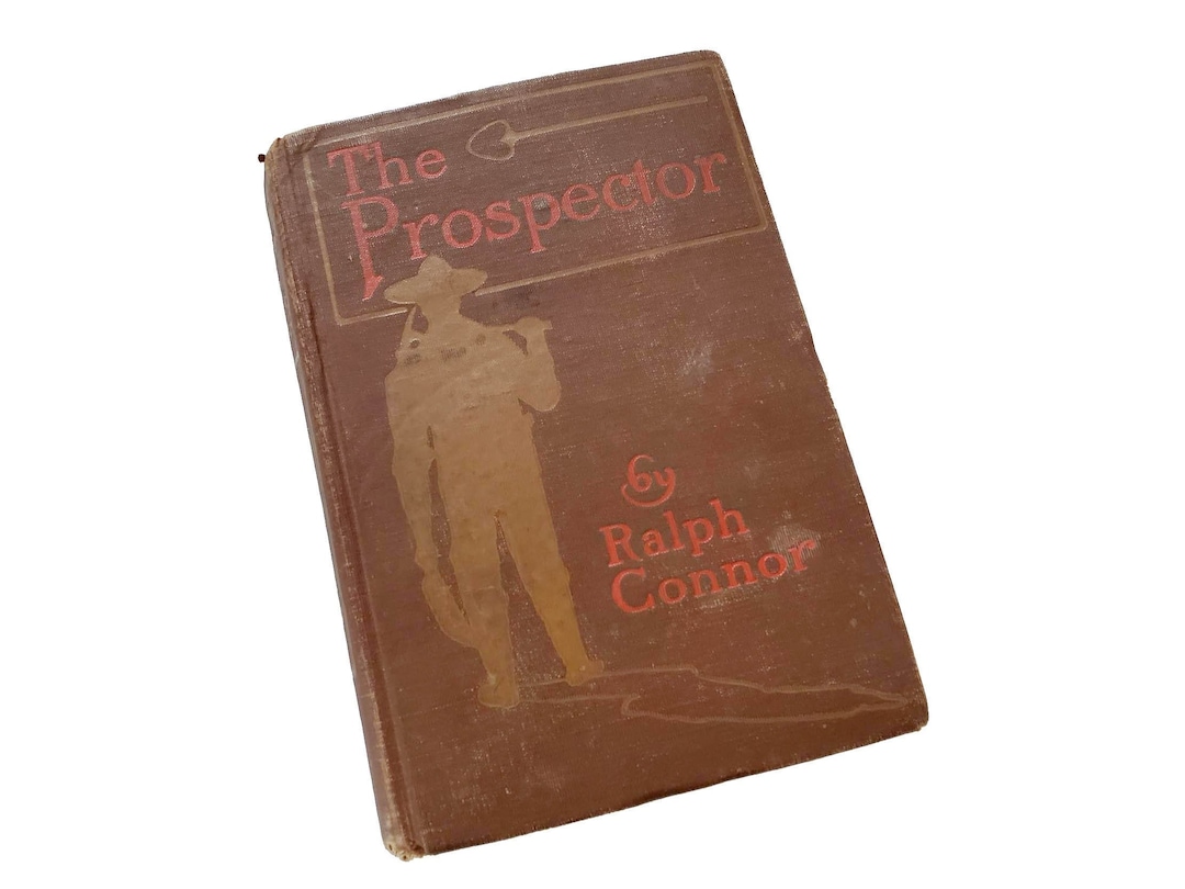 The Prospector, 1904 First Edition, Ralph Connor Antique Book - Etsy