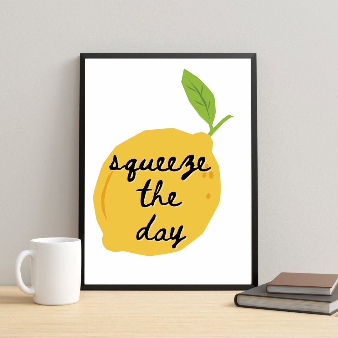 Squeeze the Day | Instant Digital Download | Motivational Kitchen ...