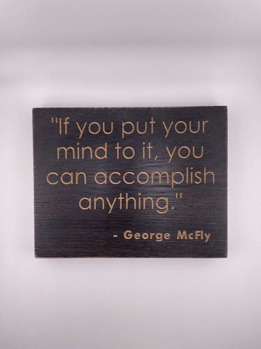 Back to the Future Movie Quote Wall Art or Standup Sign- George Mcfly ...