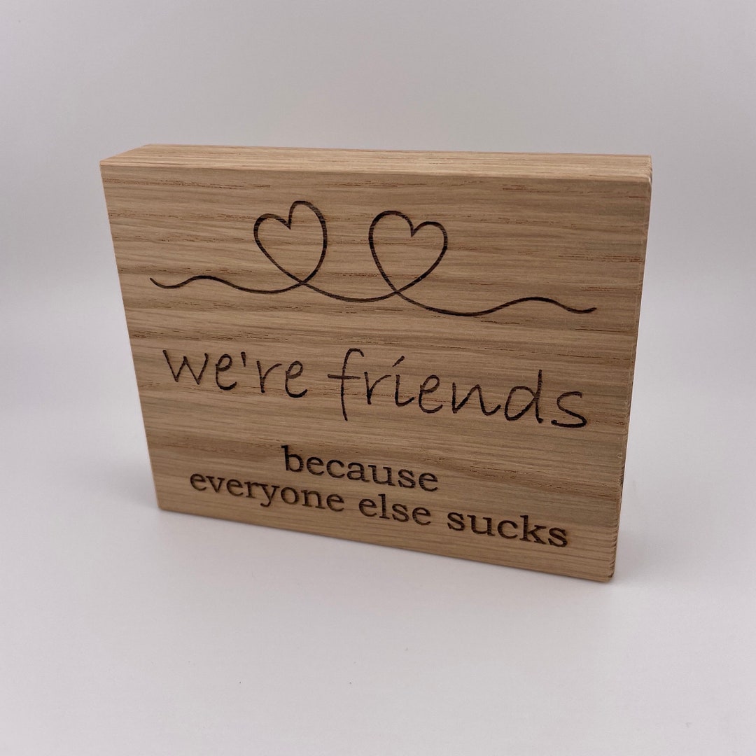 Funny Friends Box Sign, Solid White Oak Sign, Best Friends Gift, Gift ...