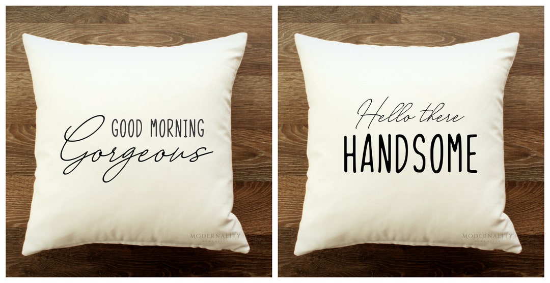 Good Morning Gorgeous Pillow Hello There Handsome Throw - Etsy