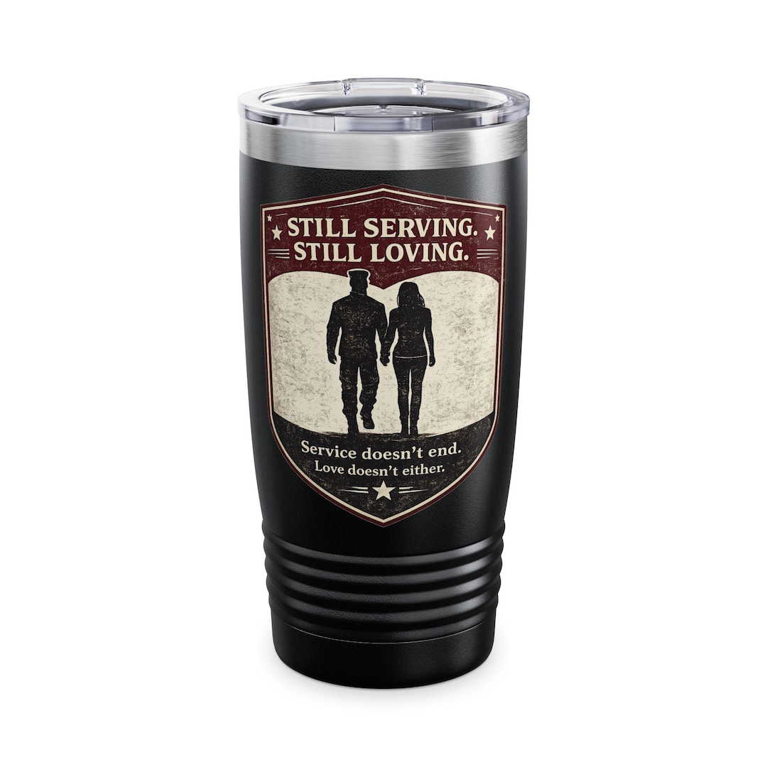 Still Serving, Still Loving Shield Design Tumbler | 20oz Veteran Couple ...