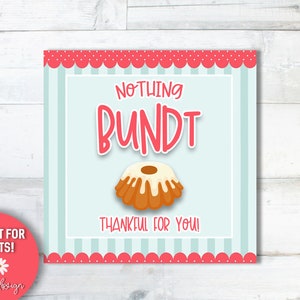 Nothing Bundt Thankful, Bundt Cake, Thank You Gift, Sweet Treat ...