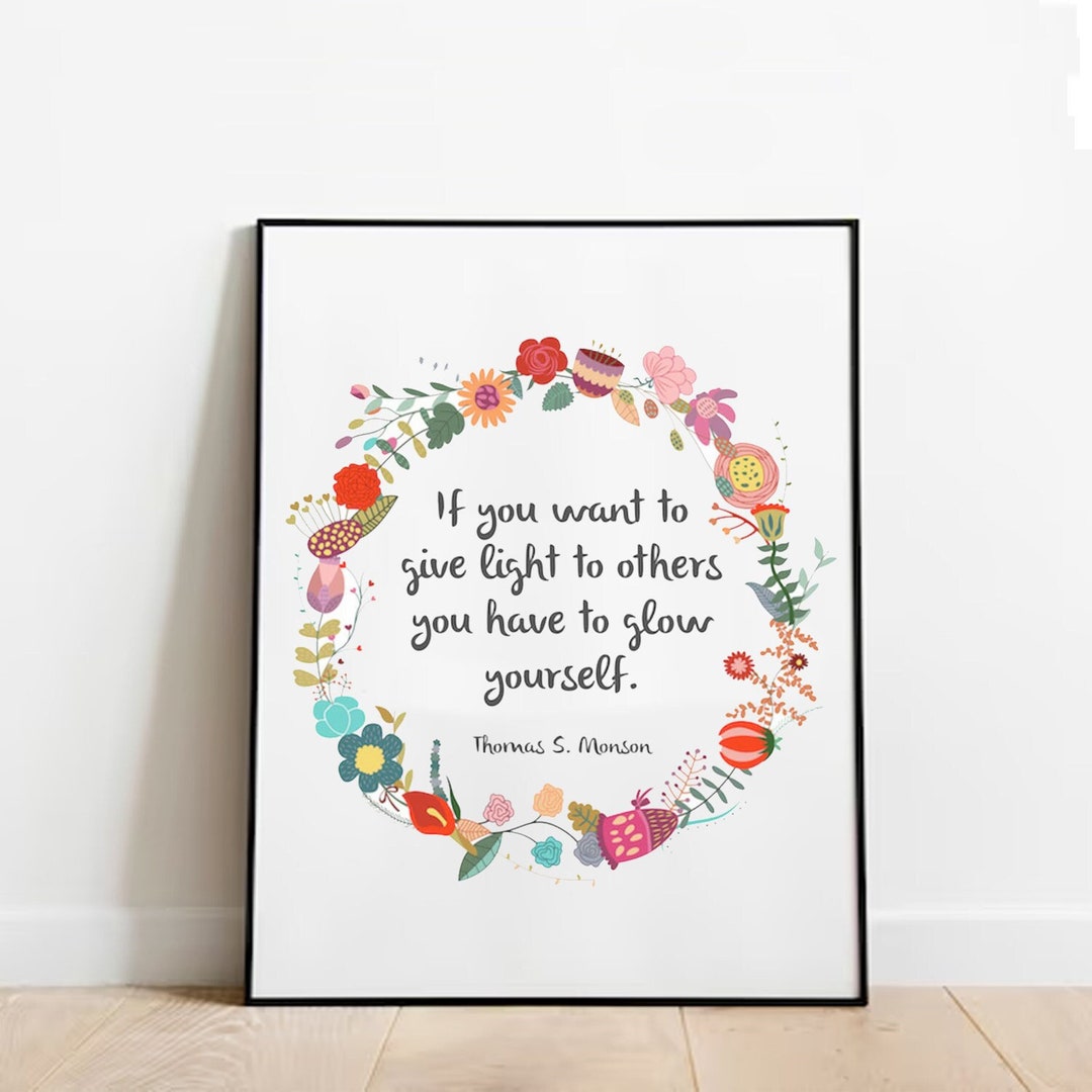 Give Light to Others, Printable Quote, Thomas Monson, LDS Quote, Lesson ...