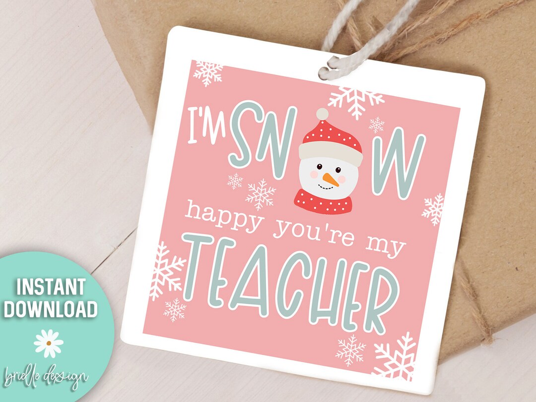 Snow Happy Teacher | Christmas Printable Tag | Cute Snowman | TWO SIZES ...
