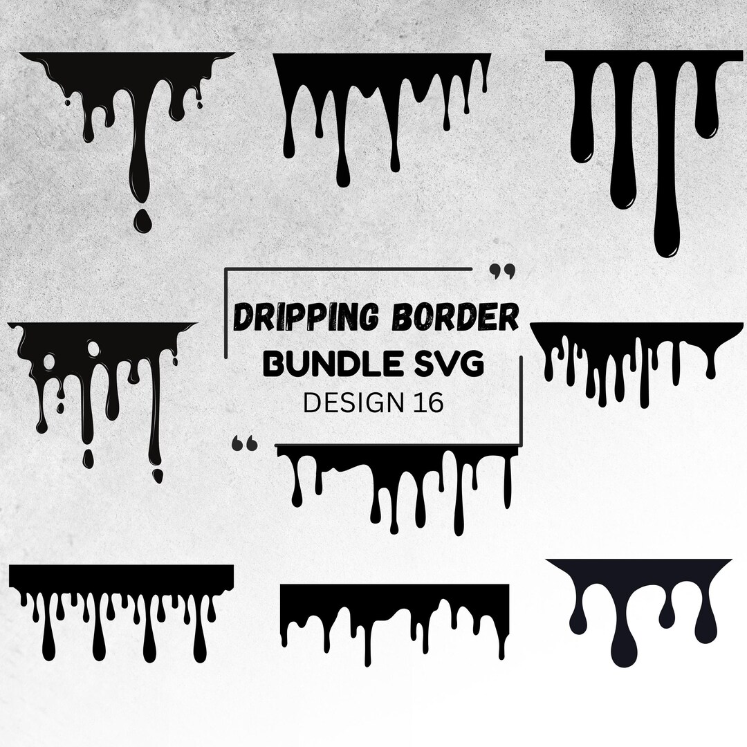 Dripping Border SVG Bundle, Drip Overlay Clipart, Melting Drip ...