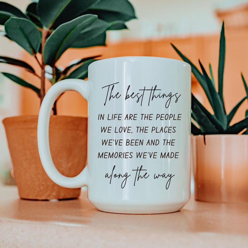 Inspirational Quote Mug, the Best Things in Life Mug, Meaningful Gift ...