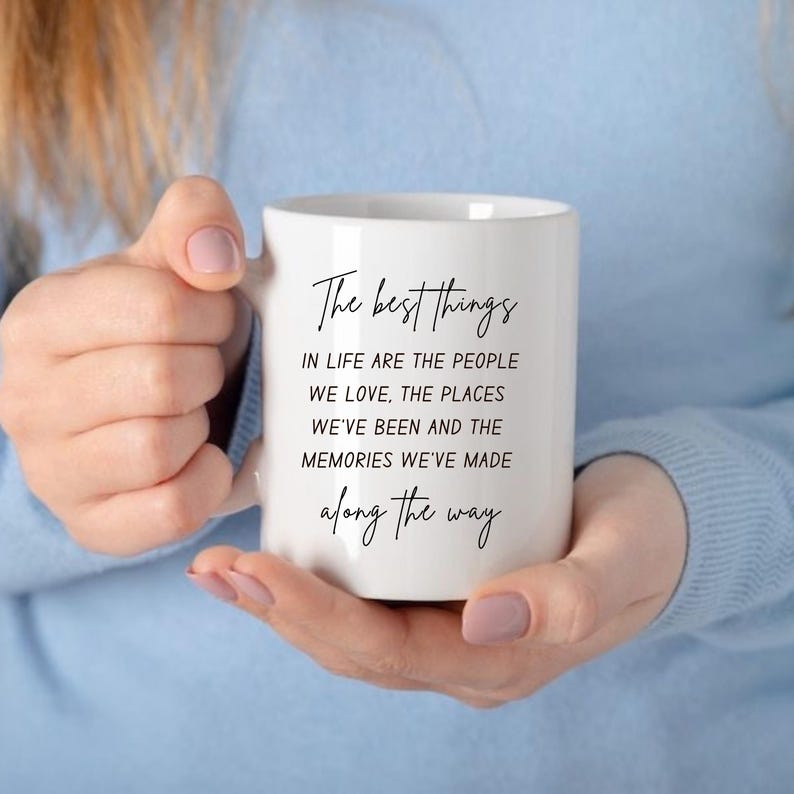 Inspirational Quote Mug, the Best Things in Life Mug, Meaningful Gift ...