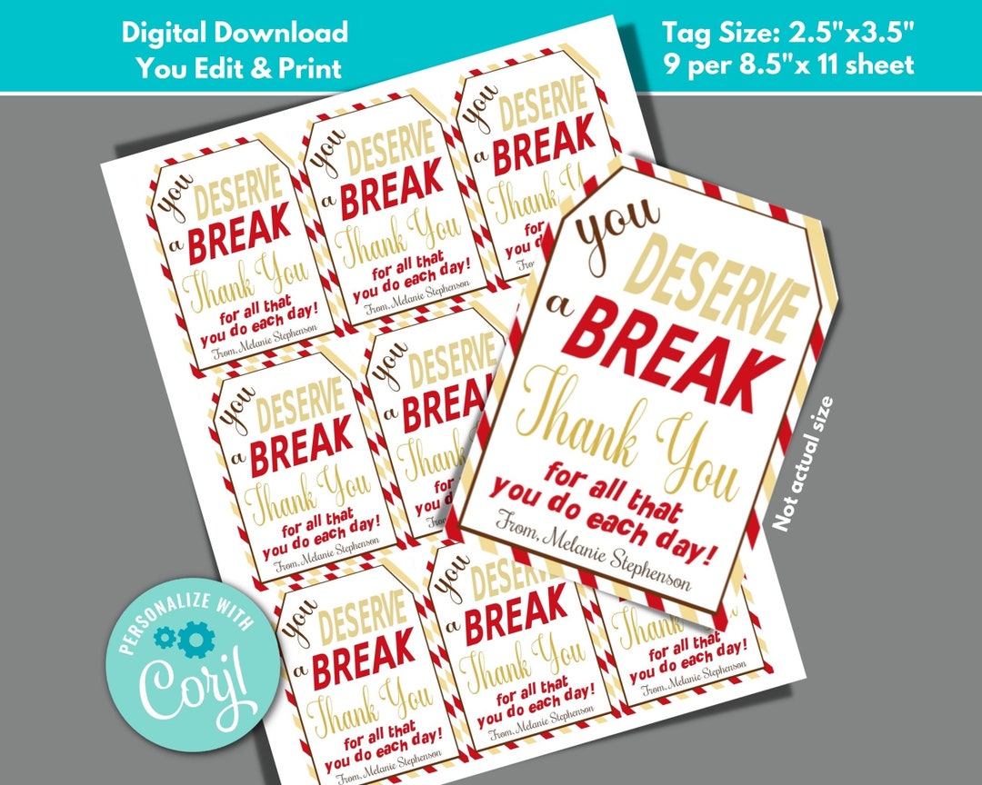 Teacher Appreciation Week You Deserve a Break Gift Tag to Edit in Corjl ...