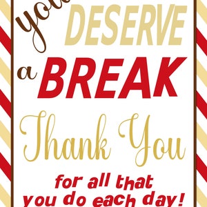Teacher Appreciation Week You Deserve a Break Signs to Download and ...