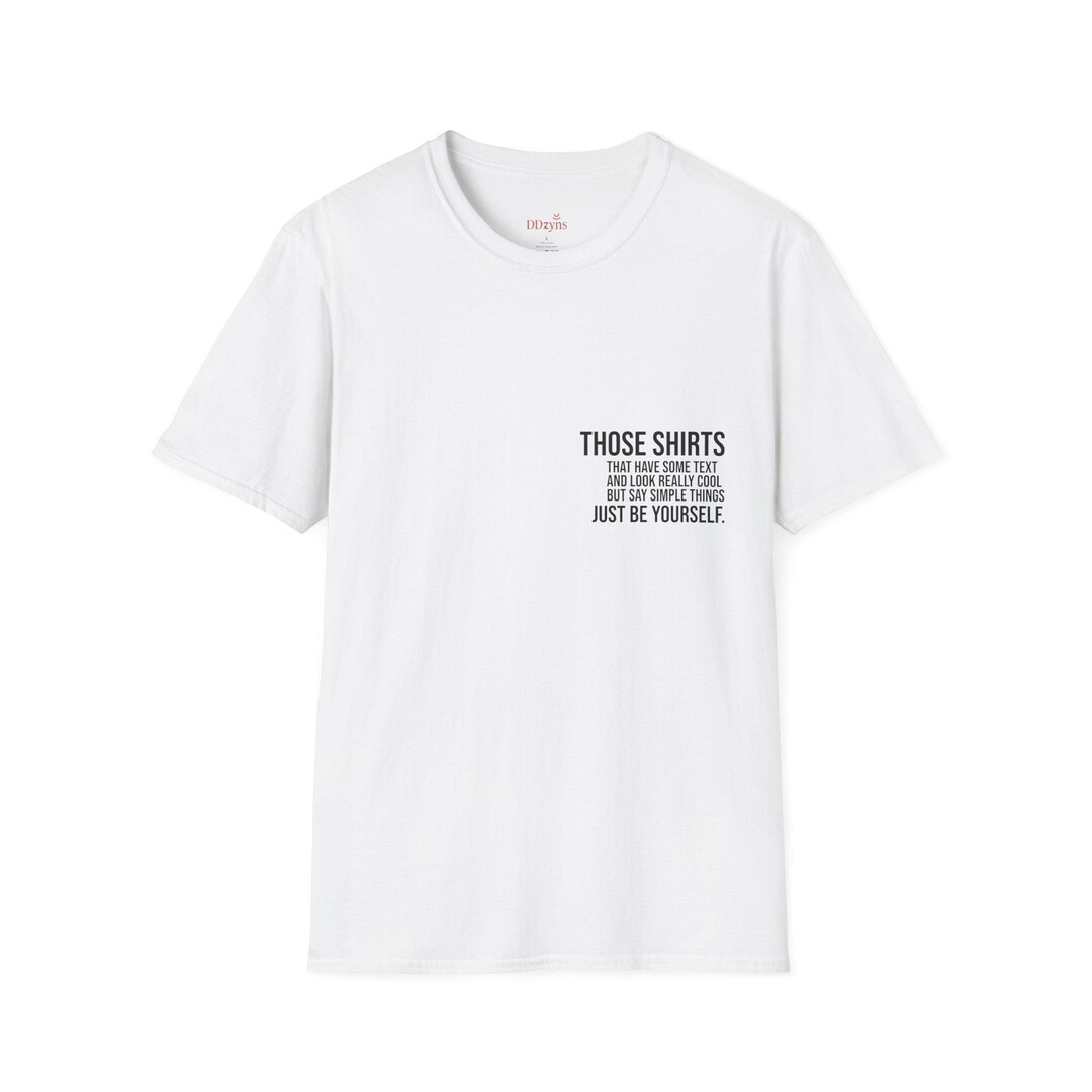 Humorous Abstract Text Unisex Softstyle T-shirt, Designer Tee, Stylish ...
