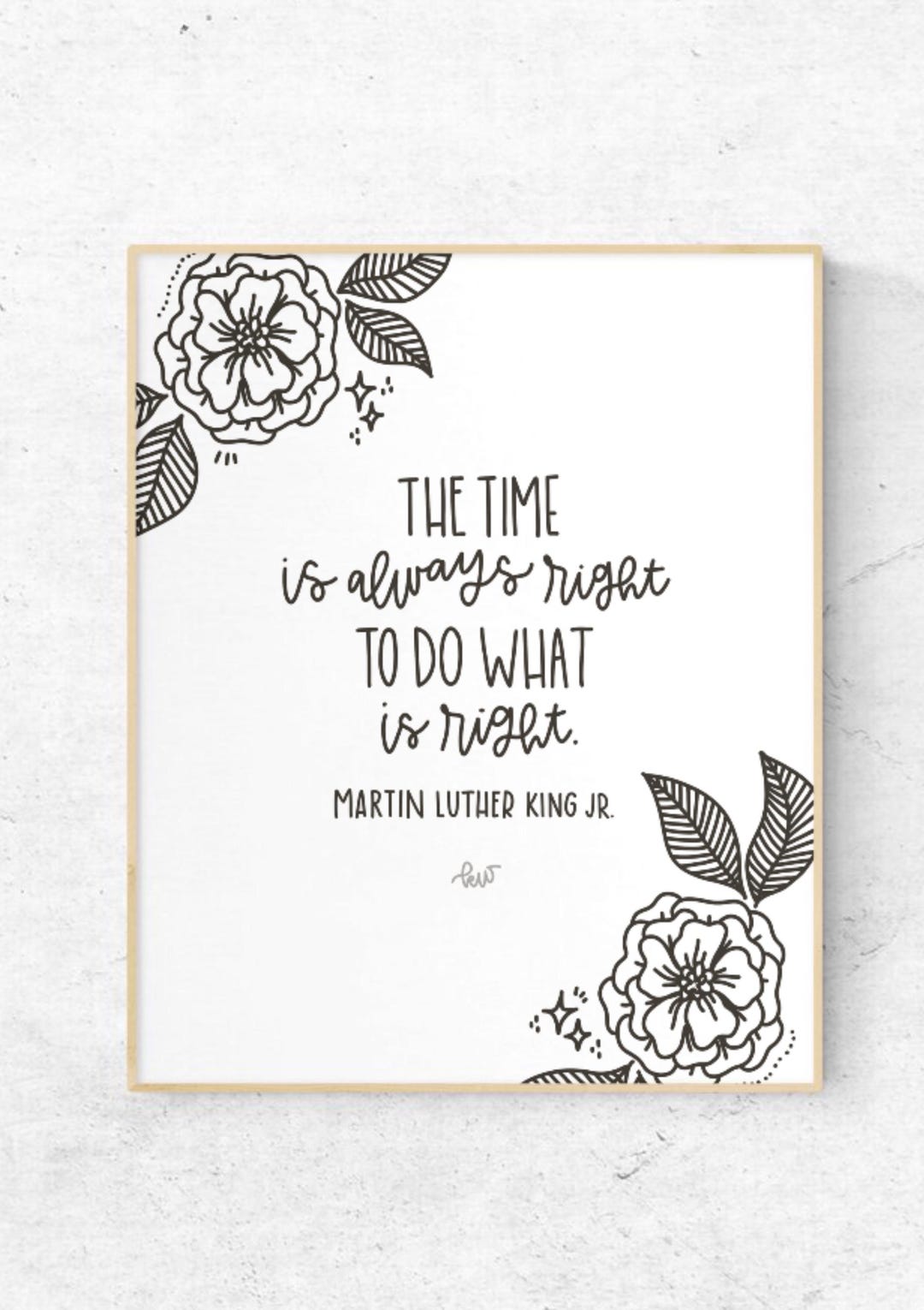 MLK Quote: "the Time is Always Right to Do What is Right." // Hand ...