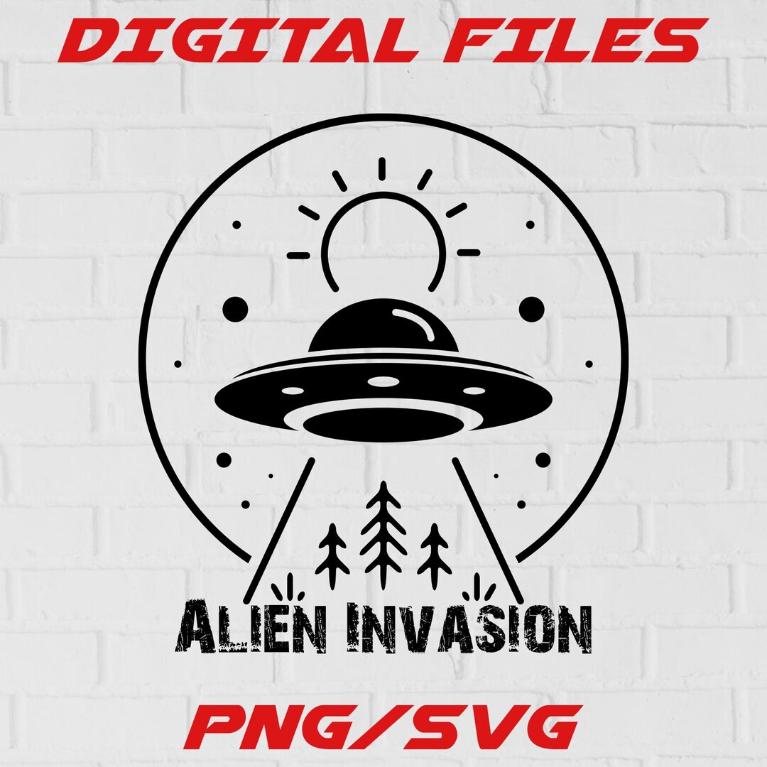 Alien Invasion Svg - Alien Space Ship Svg - Invasion Svg - UFO Svg ...