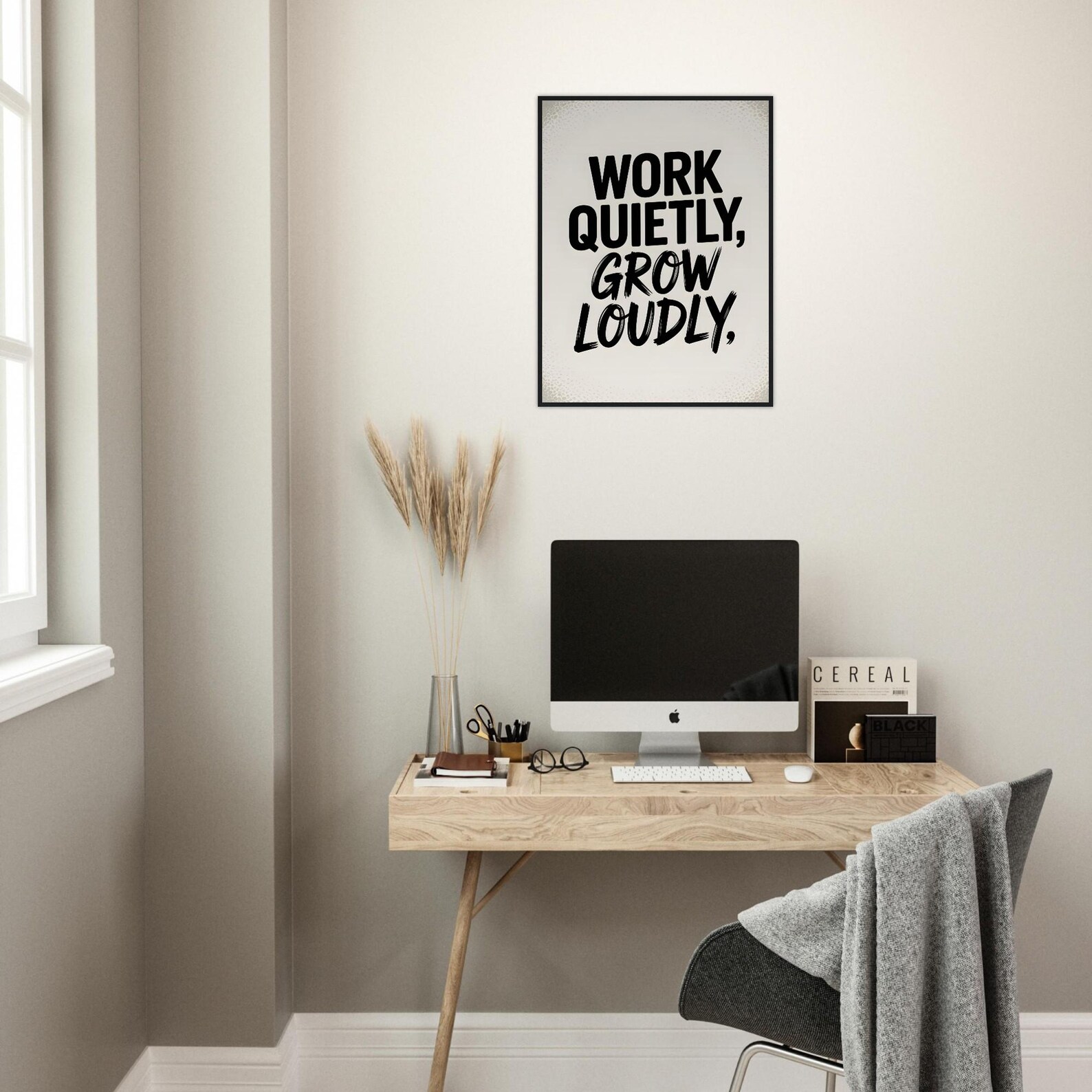 Framed Work Quietly Grow Loudly Wall Art | Neutral Motivational ...