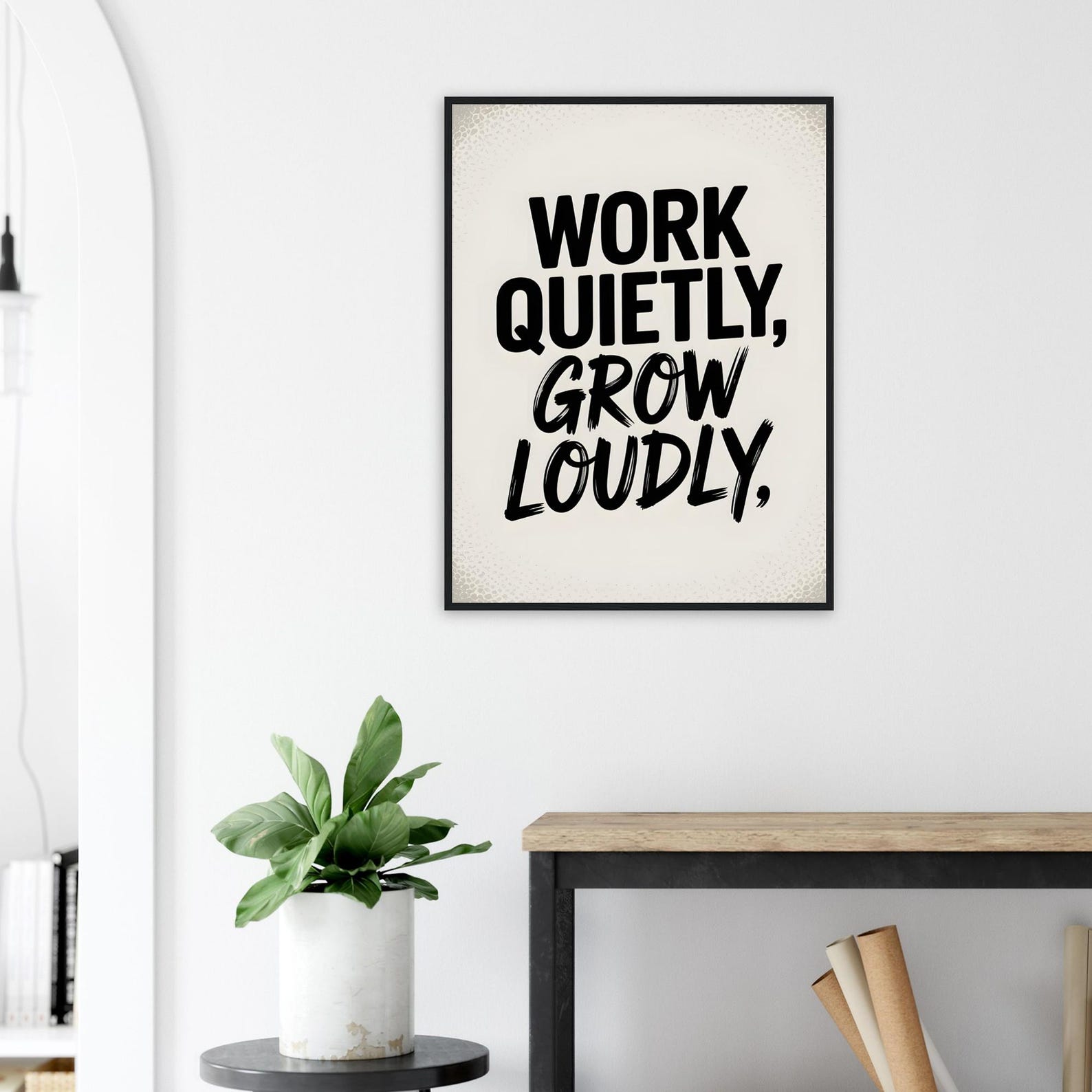 Framed Work Quietly Grow Loudly Wall Art | Neutral Motivational ...